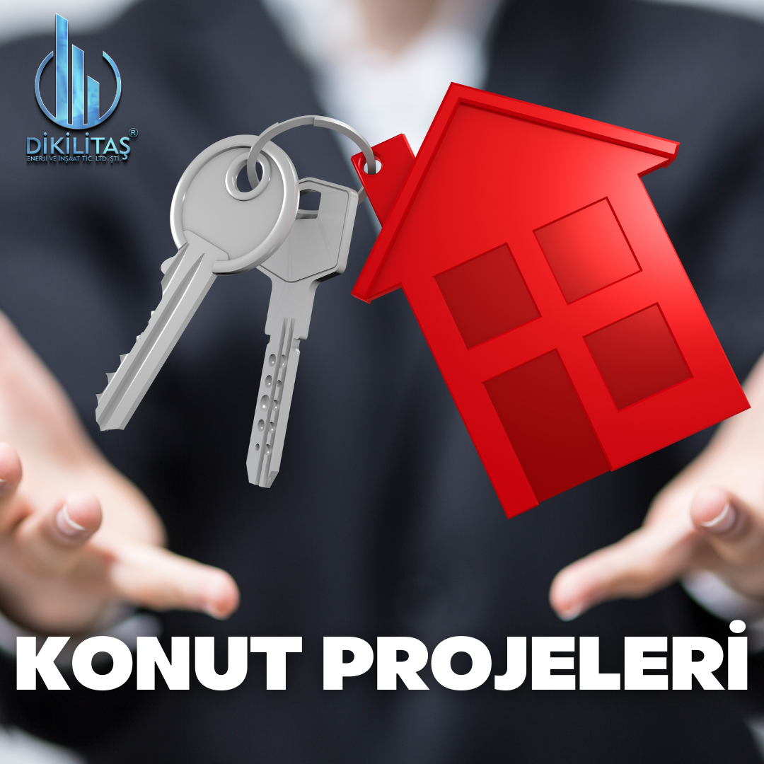 KONUT PROJELERİ – Dikilitaş Enerji&İnşaat